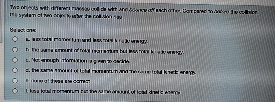 Solved Two objects with different masses collide with and | Chegg.com