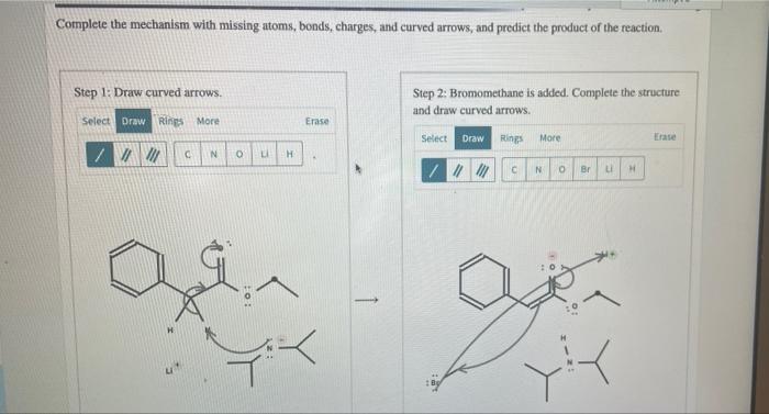Solved Complete the mechanism with missing atoms, bonds, | Chegg.com