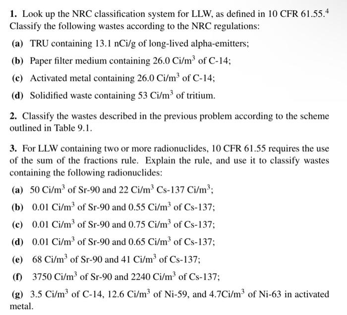 Solved 1. Look up the NRC classification system for LLW, as | Chegg.com