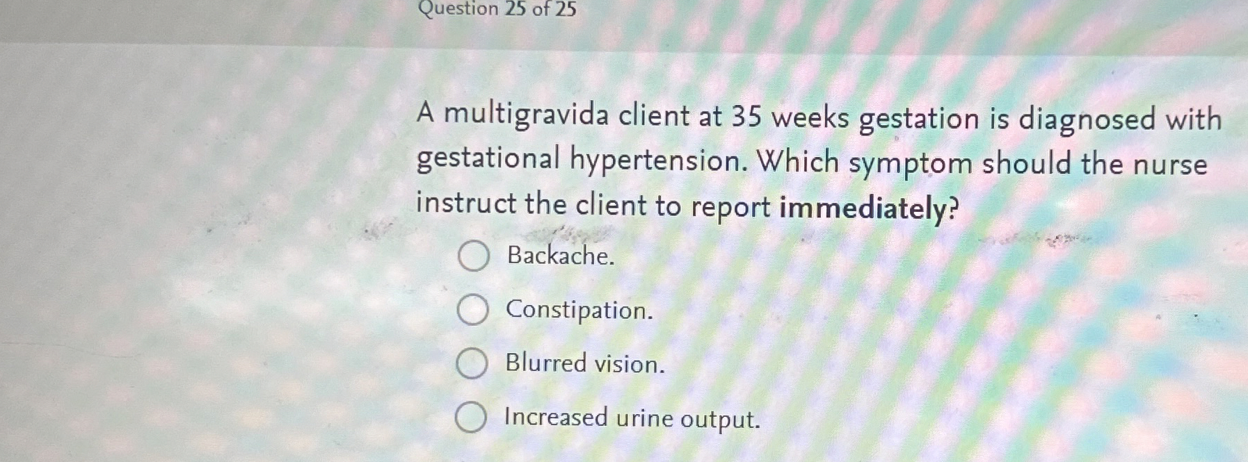Solved Question 25 ﻿of 25A multigravida client at 35 ﻿weeks | Chegg.com