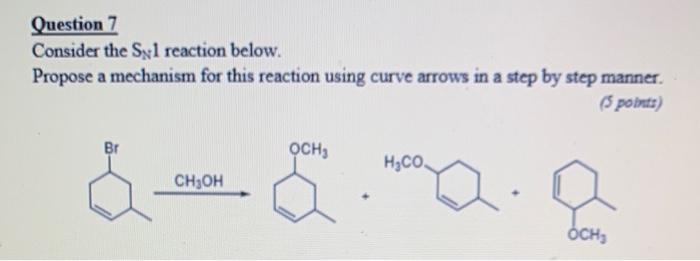 Solved Question 7 Consider the Syl reaction below. Propose a | Chegg.com