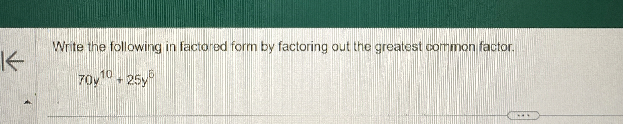 Solved Write the following in factored form by factoring out | Chegg.com