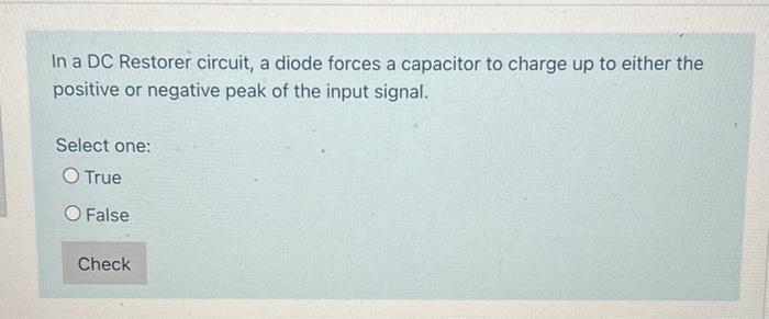 Solved In a DC Restorer circuit, a diode forces a capacitor | Chegg.com