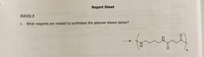 Solved Report Sheet Activity A 1. What reagents are needed | Chegg.com
