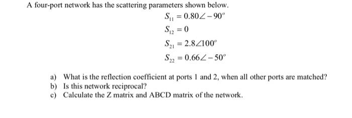 Solved A four-port network has the scattering parameters | Chegg.com