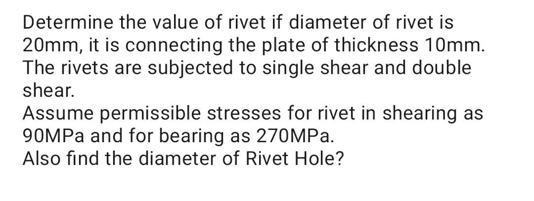 Solved Determine the value of rivet if diameter of rivet is | Chegg.com
