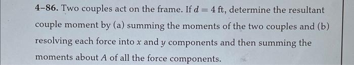 Solved 4-86. Two couples act on the frame. If d = 4 ft, | Chegg.com