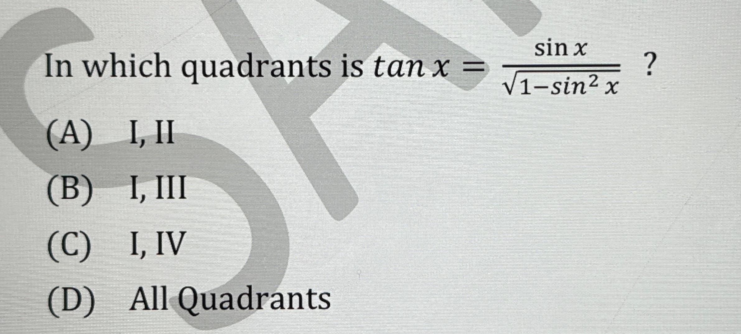 Solved In which quadrants is tanx=sinx1-sin2x2 ?(A) ﻿I, | Chegg.com