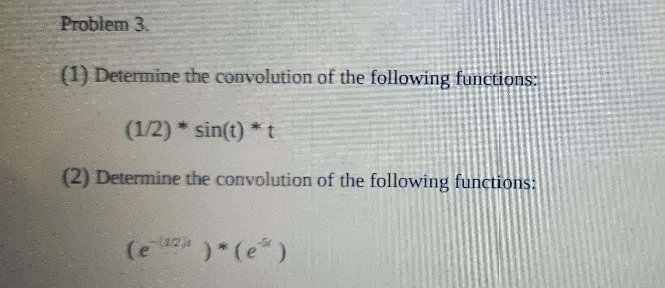 Solved Problem 3. (1) Determine the convolution of the | Chegg.com
