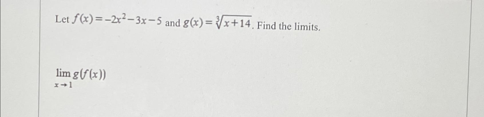Solved Let f(x)=-2x2-3x-5 ﻿and g(x)=x+143. ﻿Find the | Chegg.com