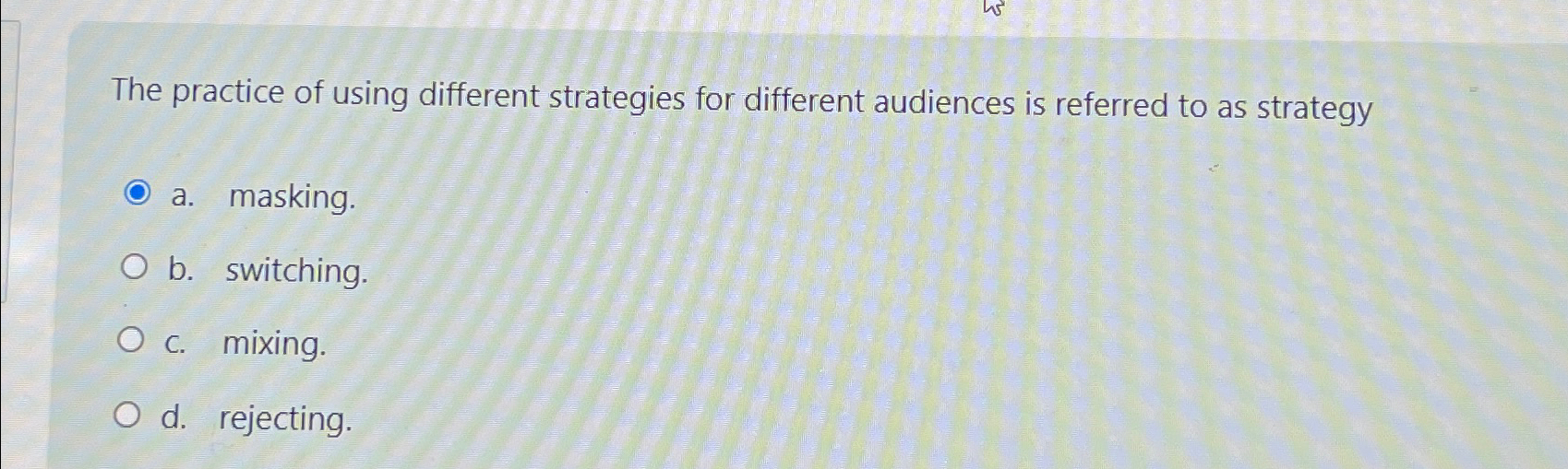Solved The practice of using different strategies for | Chegg.com