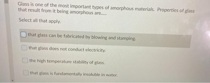 Solved Glass is one of the most important types of amorphous | Chegg.com