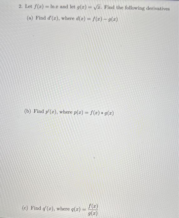 Solved 2. Let f(x)=lnx and let g(x)=x. Find the following | Chegg.com