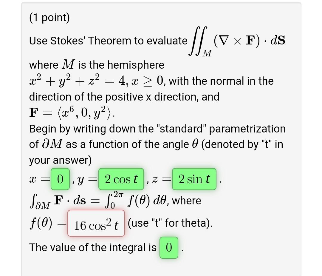 Solved (1 point) Use Stokes' Theorem to evaluate S/ (V XF) | Chegg.com