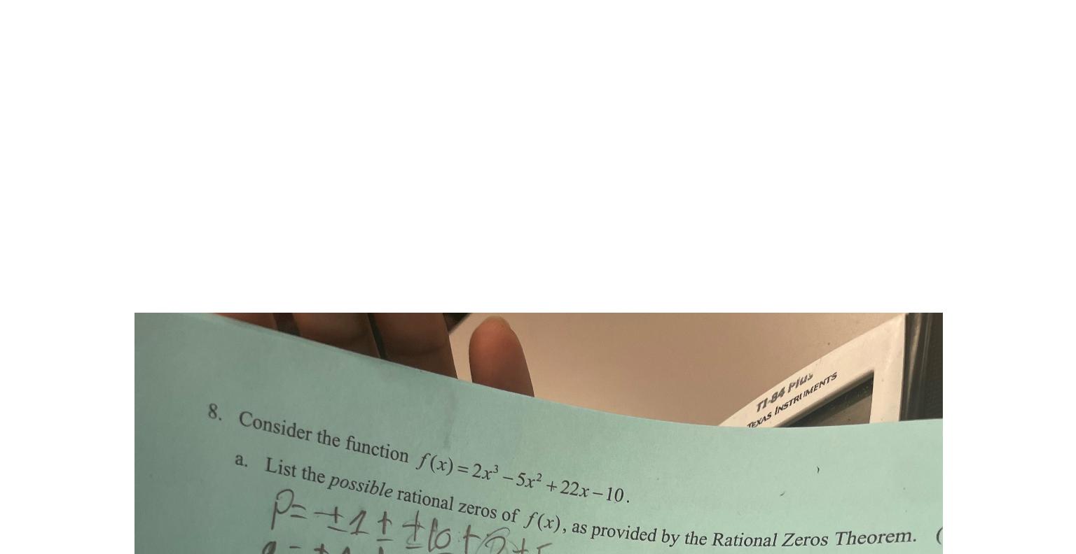 Solved Consider the function f(x)=2x3-5x2+22x-10.a. ﻿List | Chegg.com