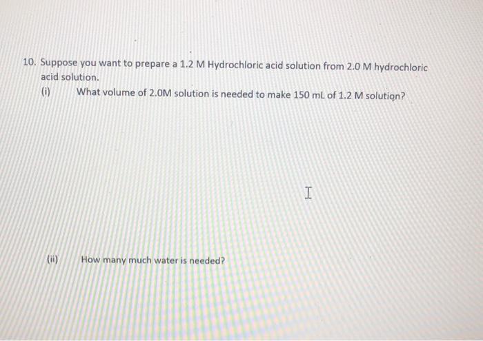 Solved 10. Suppose you want to prepare a 1.2 M Hydrochloric | Chegg.com