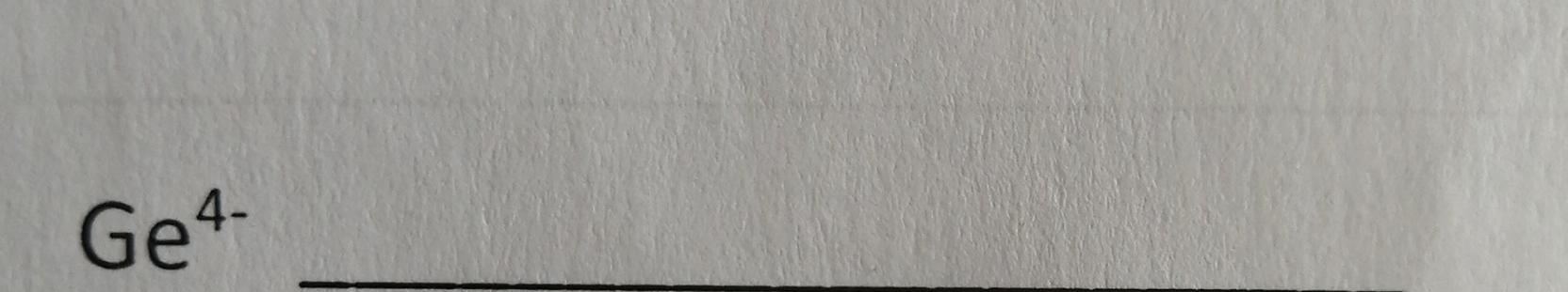 Solved Ge4-name of anions? | Chegg.com