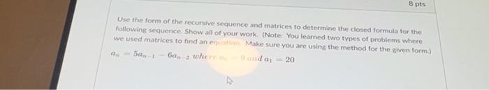 Solved Use the form of the recursive sequence and matrices | Chegg.com