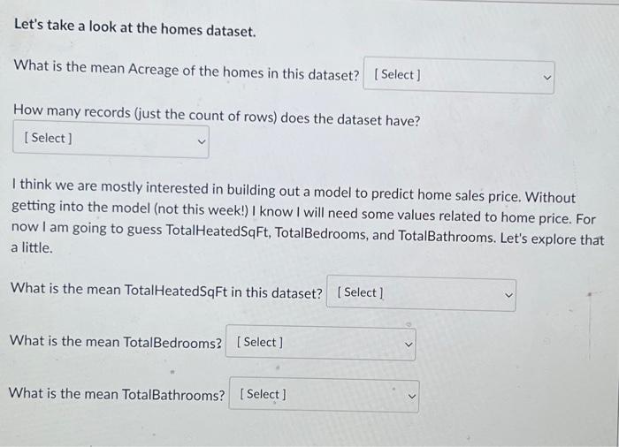 Solved Let's take a look at the homes dataset. What is the | Chegg.com