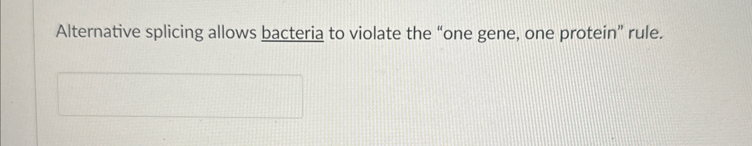 Solved Alternative splicing allows bacteria to violate the | Chegg.com