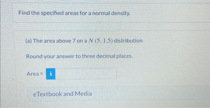 Solved Find the specified areas for a normal density. (a) | Chegg.com