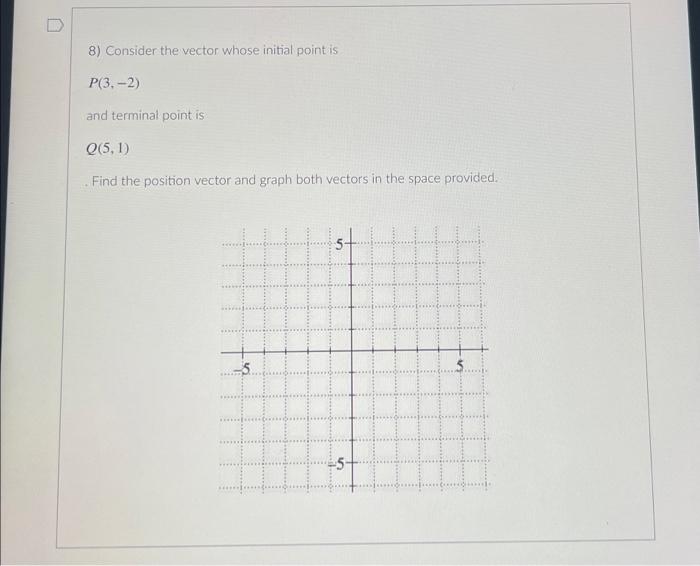 Solved 8) Consider the vector whose initial point is P(3,−2) | Chegg.com