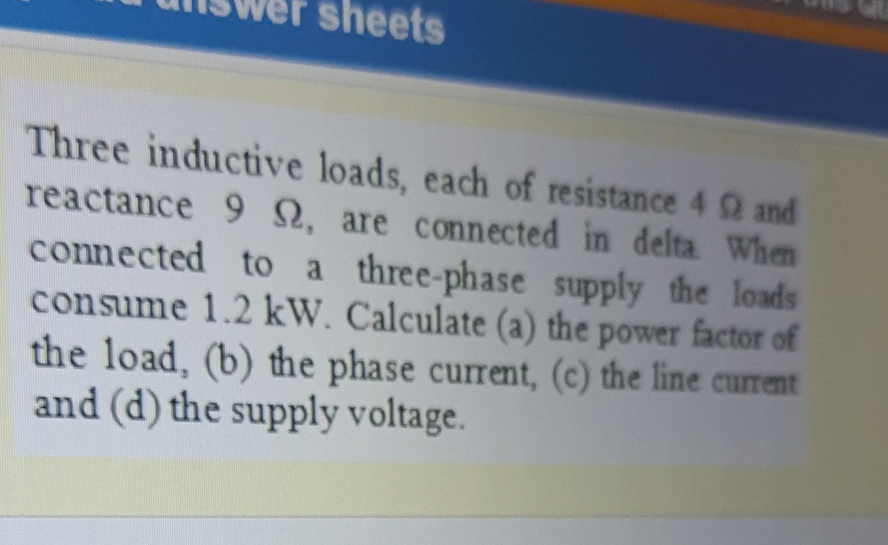 Solved Sheets Three inductive loads, each of resistance 4 | Chegg.com