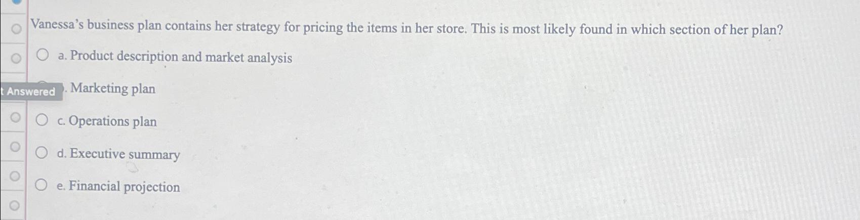 Solved Vanessa's business plan contains her strategy for | Chegg.com