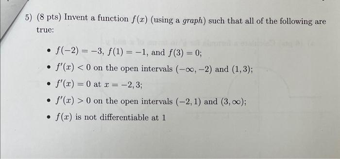 Solved 5) ( 8 pts) Invent a function f(x) (using a graph) | Chegg.com