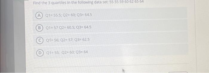 Solved Find the 3 quartiles in the following data set: 55 55 | Chegg.com