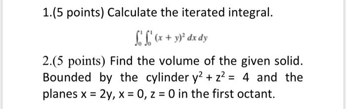 Solved 1.(5 points) Calculate the iterated integral. | Chegg.com