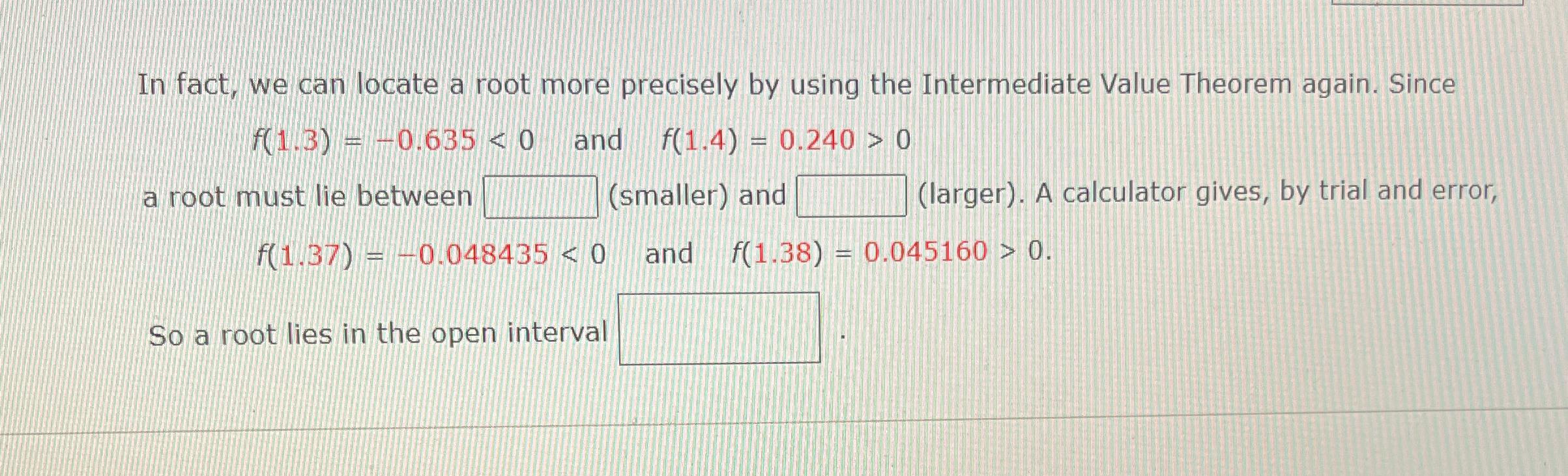 Solved In fact, we can locate a root more precisely by using | Chegg.com