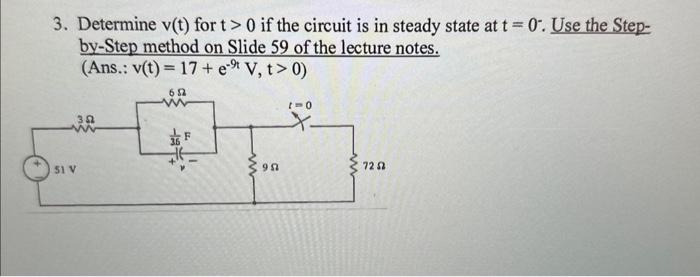Solved 3. Determine v(t) for t>0 if the circuit is in steady | Chegg.com