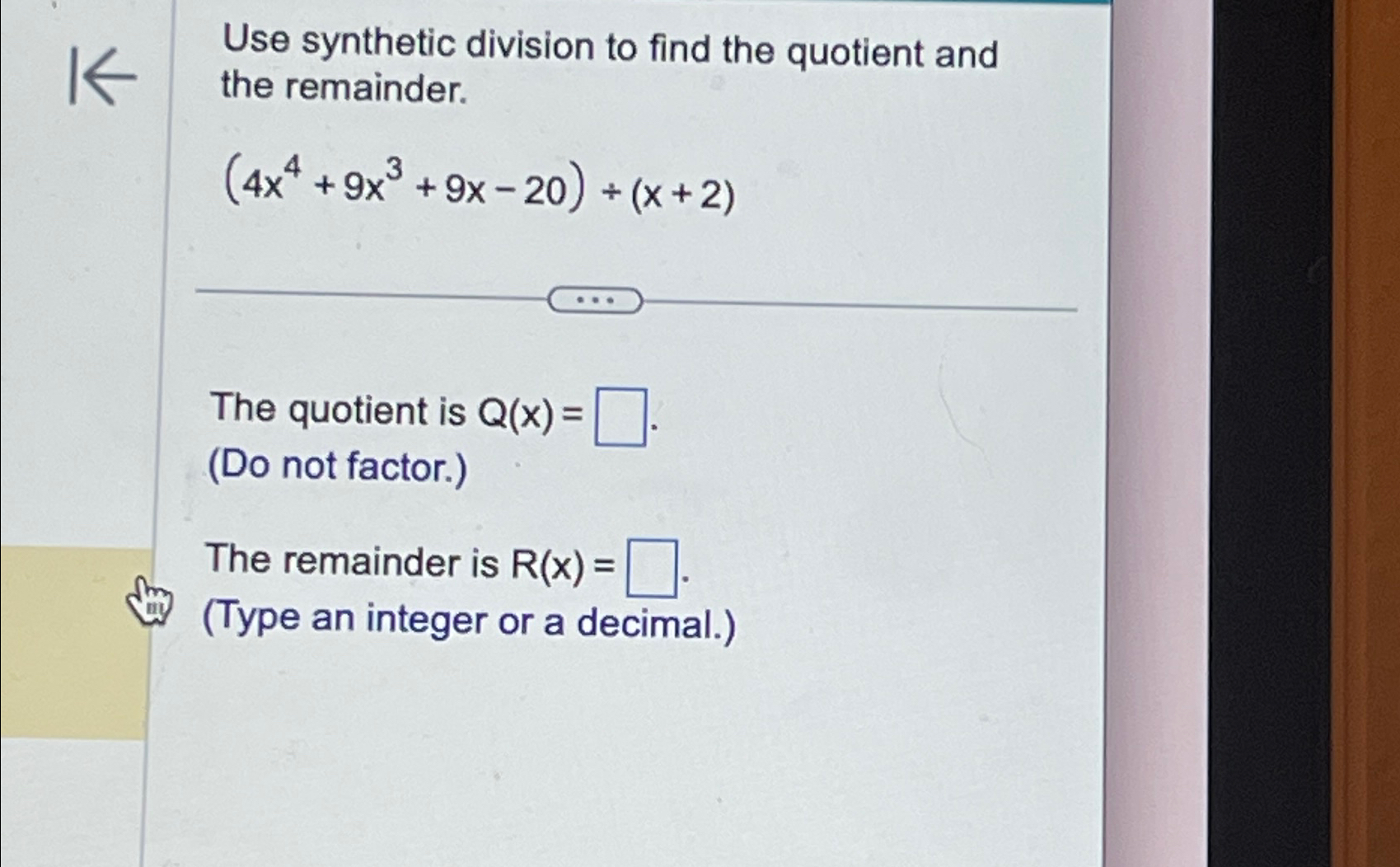 Solved Use synthetic division to find the quotient and the | Chegg.com