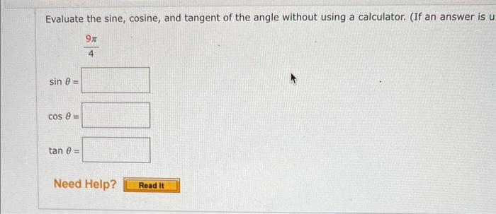 Solved Evaluate the sine, cosine, and tangent of the angle | Chegg.com
