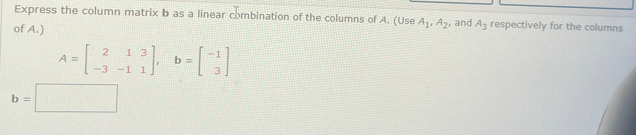 Solved Express the column matrix b ﻿as a linear Clambination | Chegg.com