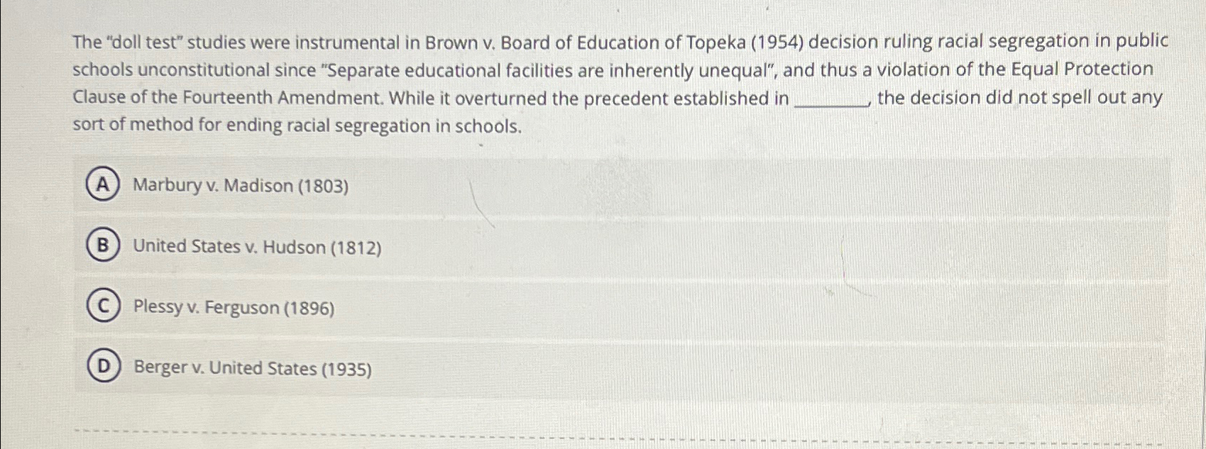 Solved The "doll test" studies were instrumental in Brown v. | Chegg.com