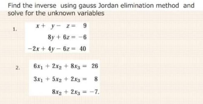 Solved Find the inverse using gauss Jordan elimination | Chegg.com
