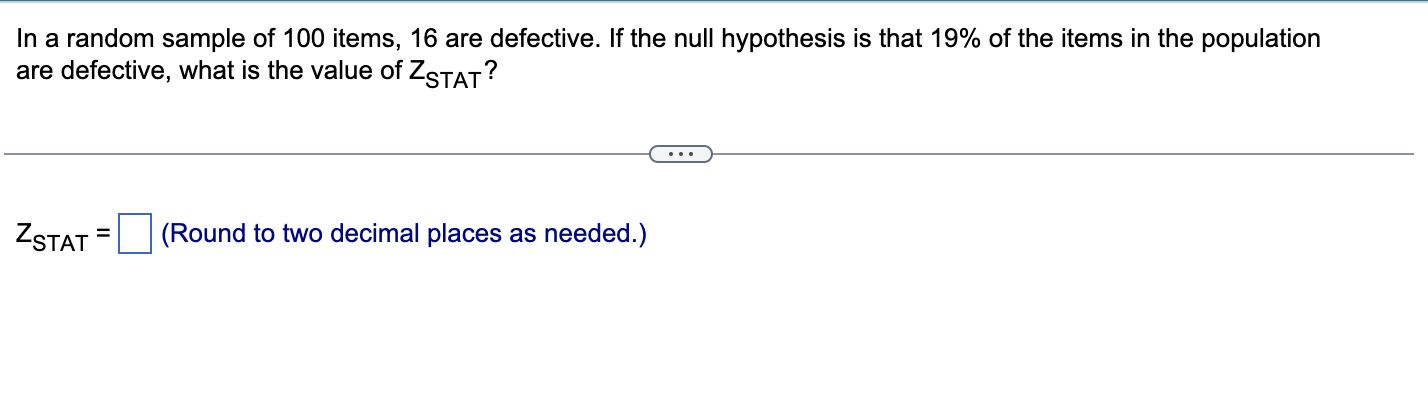 Solved In a random sample of 100 ﻿items, 16 ﻿are defective. | Chegg.com