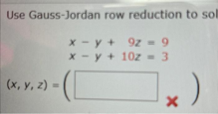 Solved Use Gauss-Jordan row reduction to so | Chegg.com