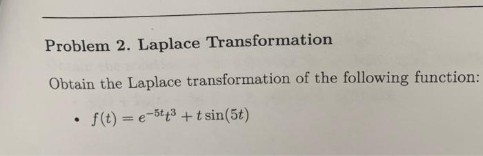 Solved Problem 2. Laplace Transformation Obtain the Laplace | Chegg.com