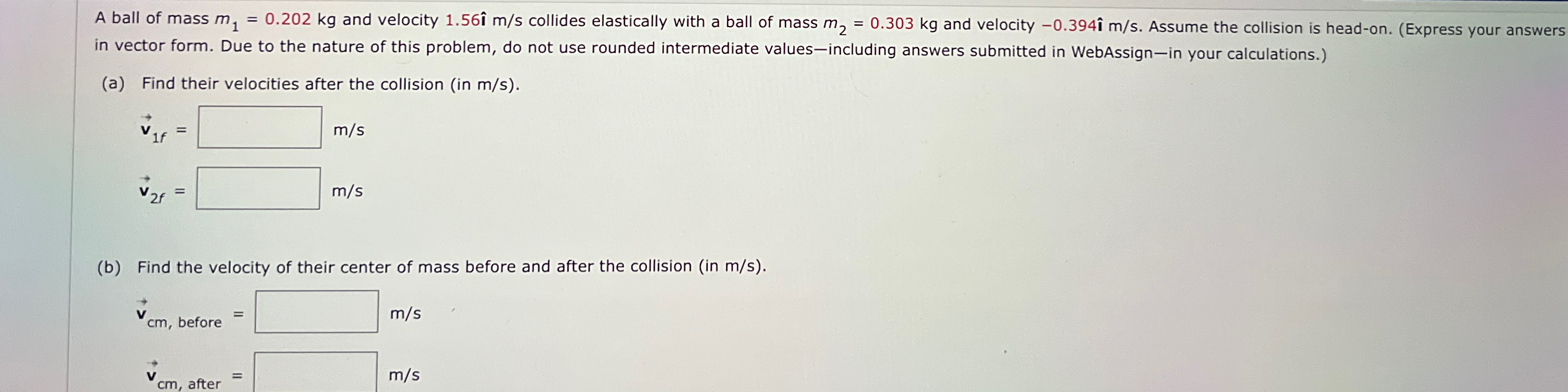 Solved A ball of mass m1=0.202kg ﻿and velocity 1.56hat(i)ms | Chegg.com