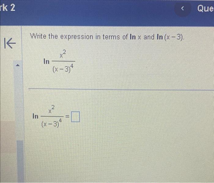 Solved Write the expression in terms of lnx and ln(x−3). | Chegg.com
