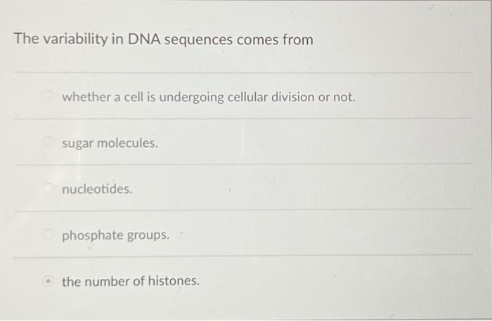 Solved The variability in DNA sequences comes from whether a | Chegg.com