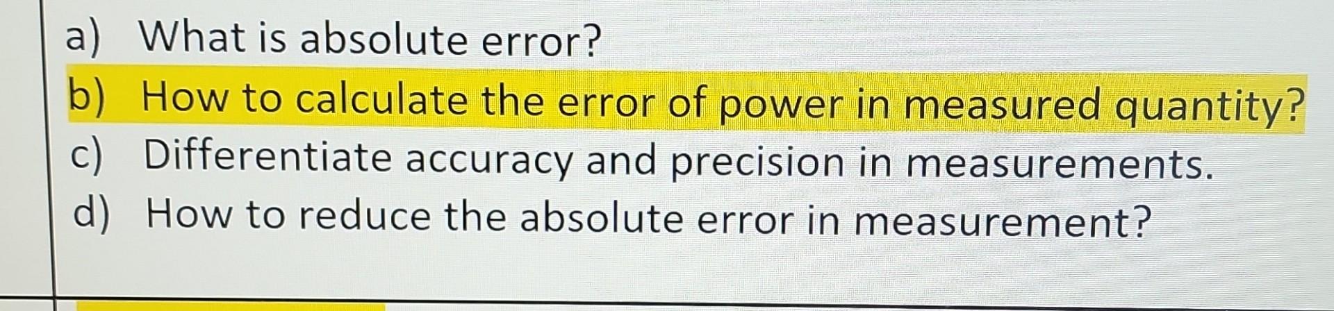Solved a) What is absolute error? b) How to calculate the | Chegg.com