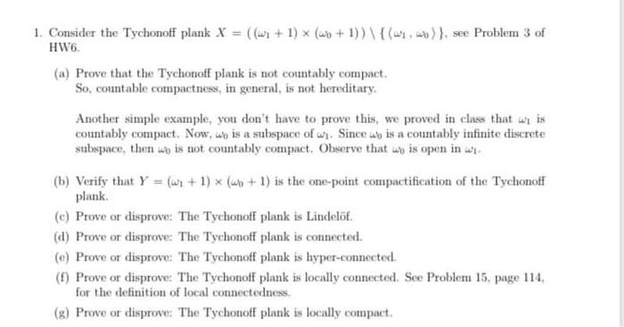 Solved 1. Consider the Tychonoff plank X = ((w + 1) (w + 1)) | Chegg.com
