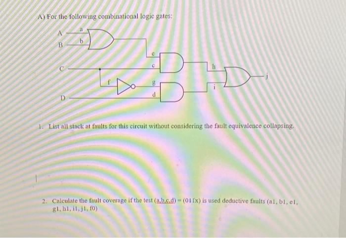 Solved A) For the following combinational logic gates: 1. | Chegg.com Solved A) For the following combinational logic gates: 1. | Chegg.com