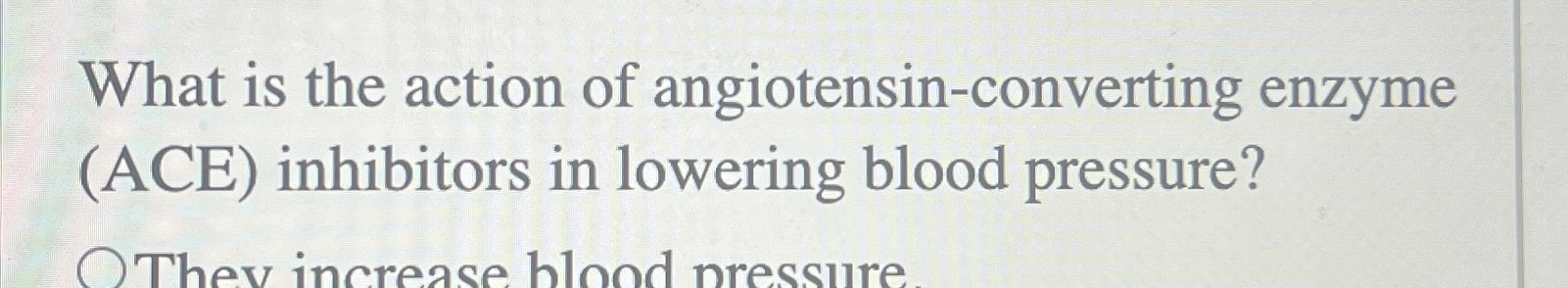 Solved What is the action of angiotensin-converting enzyme | Chegg.com