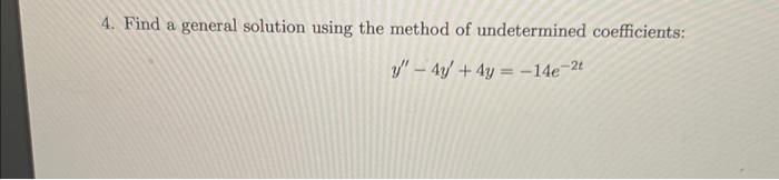 Solved 4. Find a general solution using the method of | Chegg.com