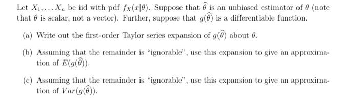 Solved Let X1,…Xn be iid with pdf fX(x∣θ). Suppose that θ^ | Chegg.com